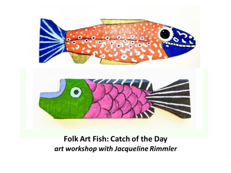 Folk Art Fish: Catch of the Day, Art Workshop with Jacqueline Rimmler ...