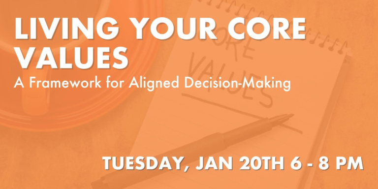 Living Your Core Values: A Framework for Aligned Decision Making ...
